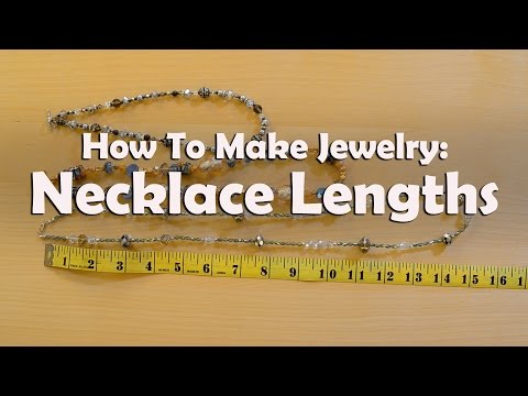 How To Make Jewelry: Necklace Lengths