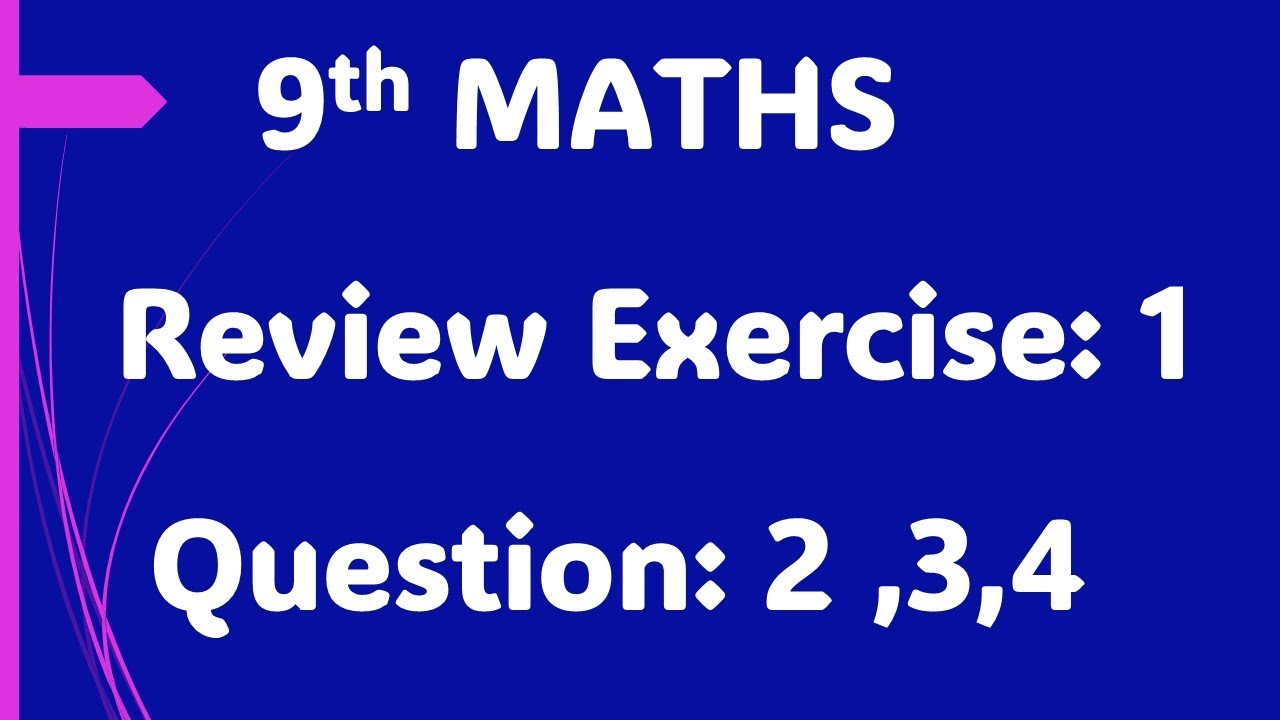9TH MATHS REVIEW EXERCISE 1 QUESTION 2-3-4 - YouTube