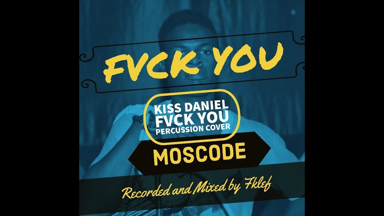 Kizz Daniel - FVCK YOU Cover by Moscode Percussions - YouTube