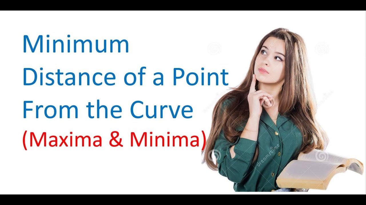 MINIMUM DISTANCE OF A POINT FROM THE CURVE - YouTube