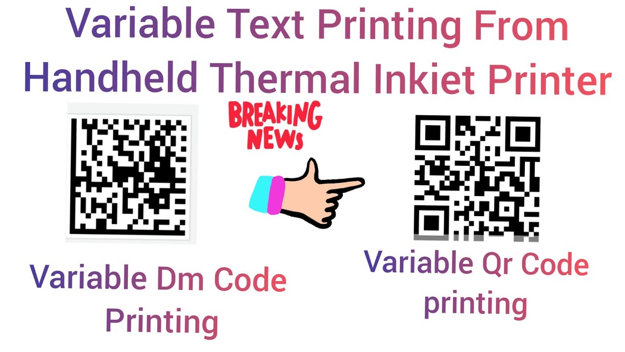 Variable Text Printing,Variable Qr Code & DM code Printing In Handheld ...