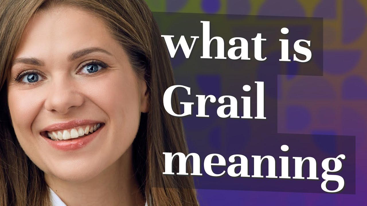 Grail Meaning Of Grail YouTube