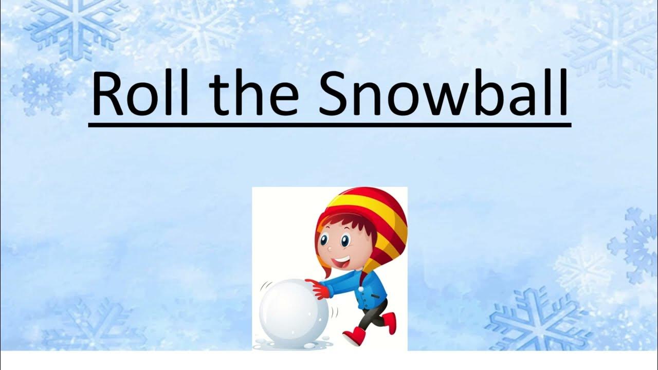 Roll the Snowball - YouTube