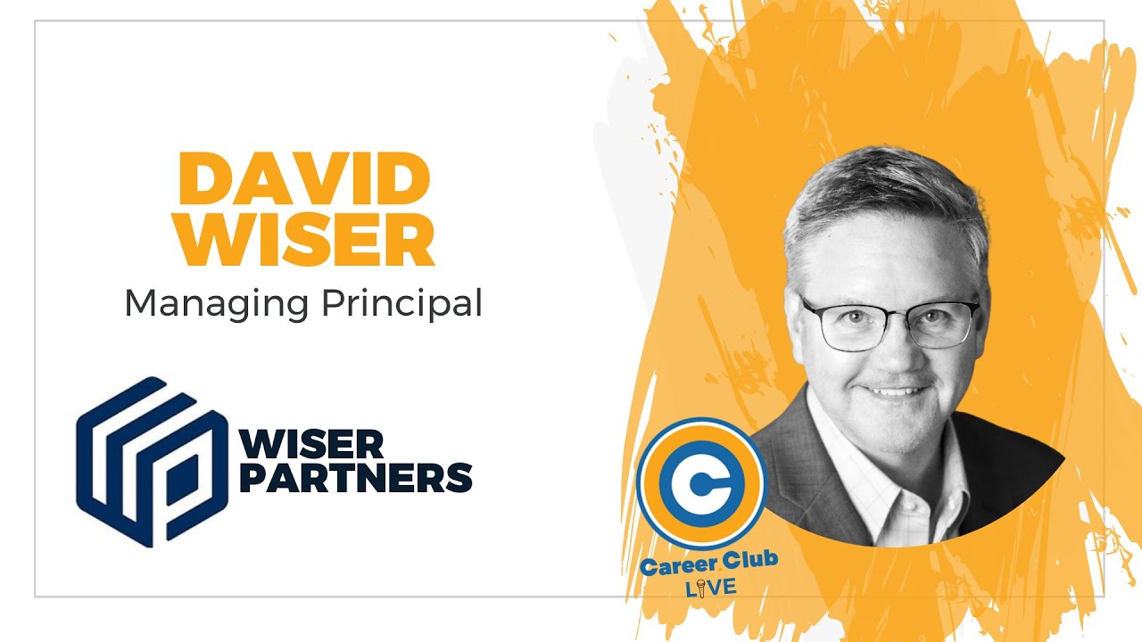 David Wiser - Executive Recruiter Best Practices - Career Club Live ...