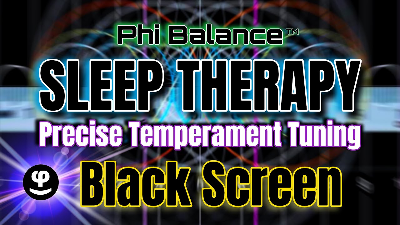 Precise Temperament Tuning | Sleep Therapy | Phi Balance | Binaural ...