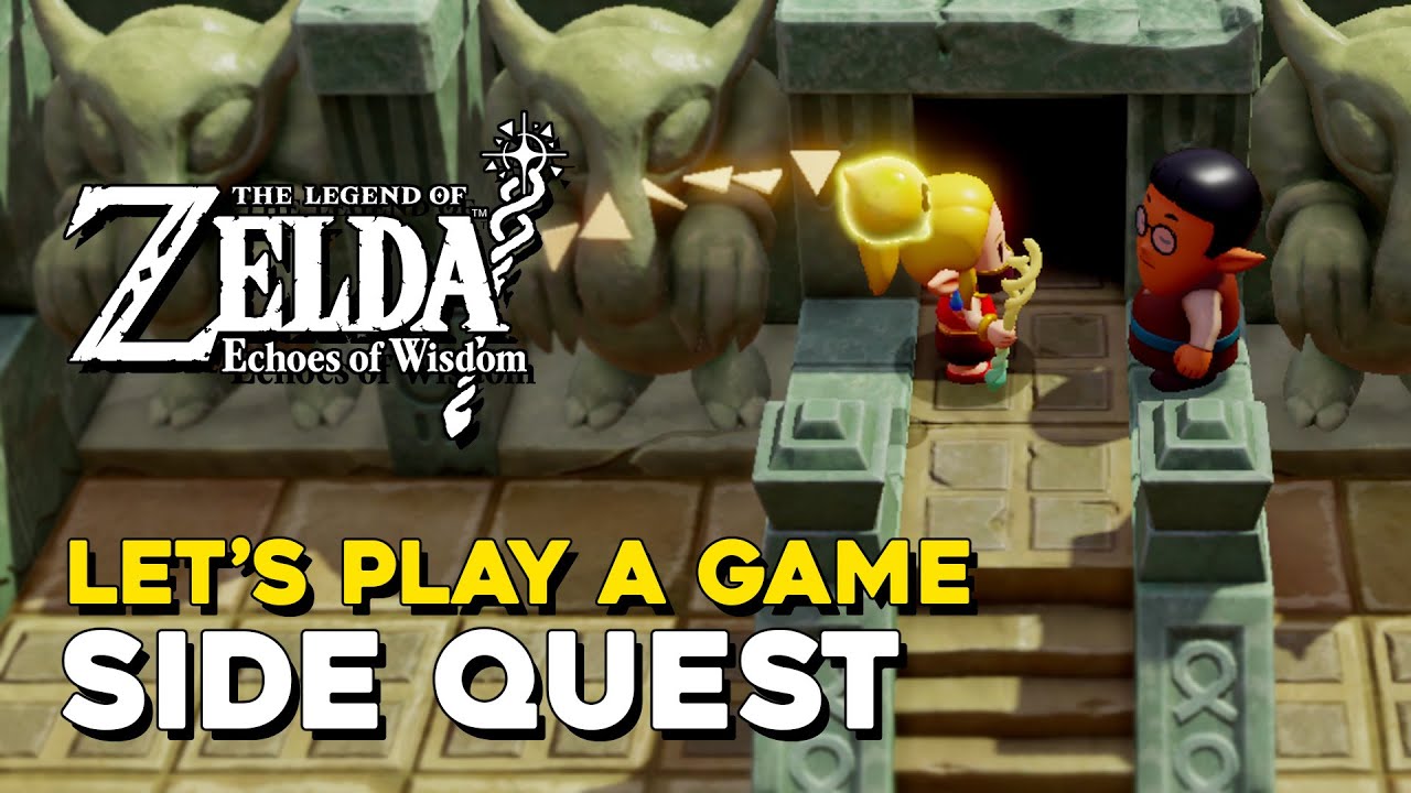 Zelda Echoes Of Wisdom Let's Play A Game Side Quest Guide - YouTube