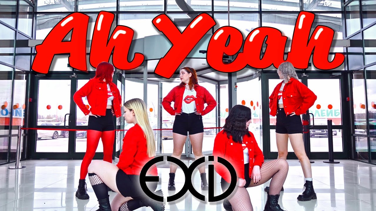 [ KPOP IN PUBLIC | ONE TAKE ] EXID(이엑스아이디) - 아예 (Ah Yeah) cover dance ...