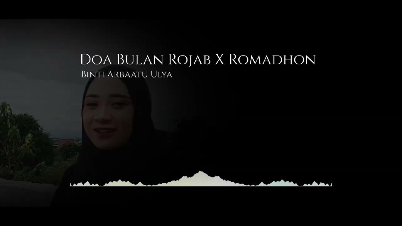 Do'a bulan Rojab x Romadhon (Binti Arbaatu Ulya) - YouTube