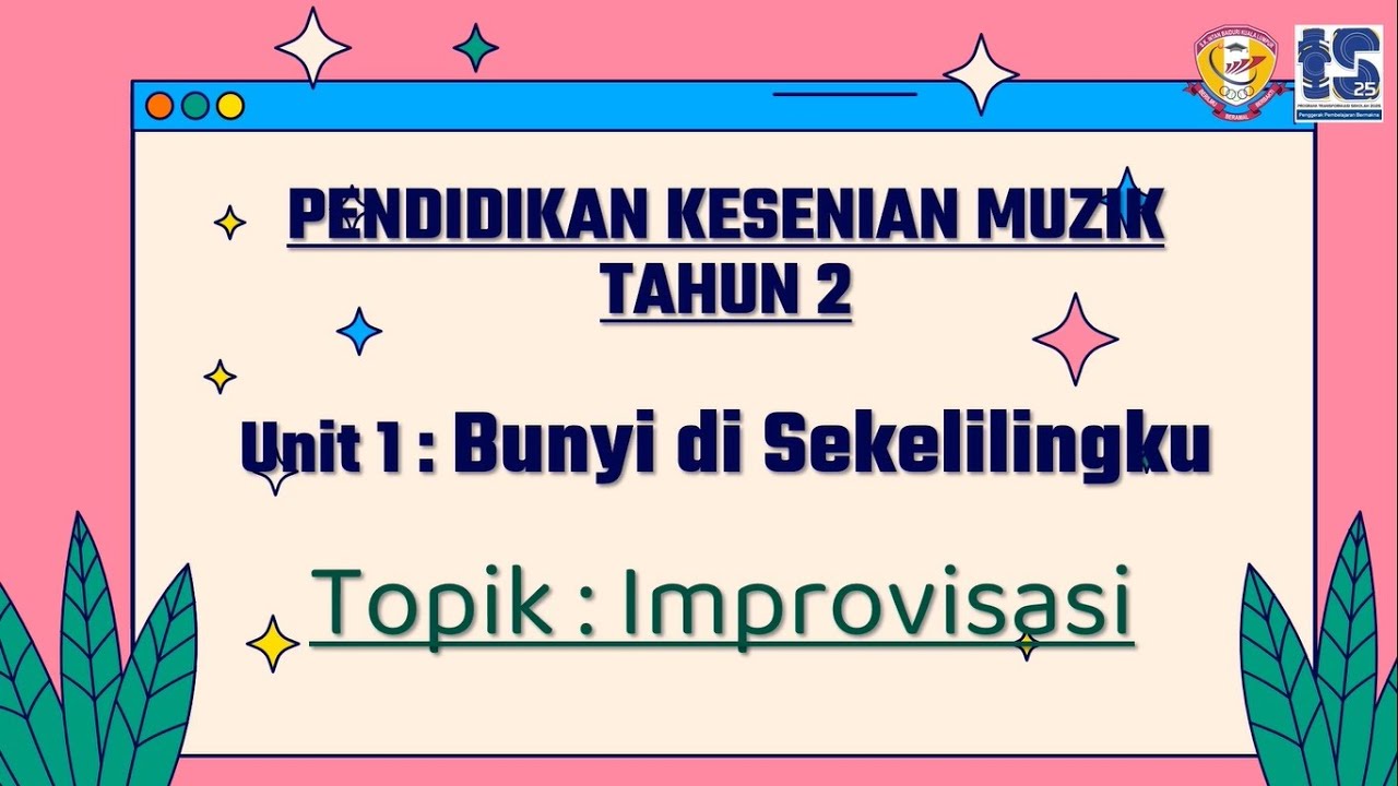 Pendidikan Kesenian Muzik Tahun 2 : Bunyi di Sekelilingku / Improvisasi ...