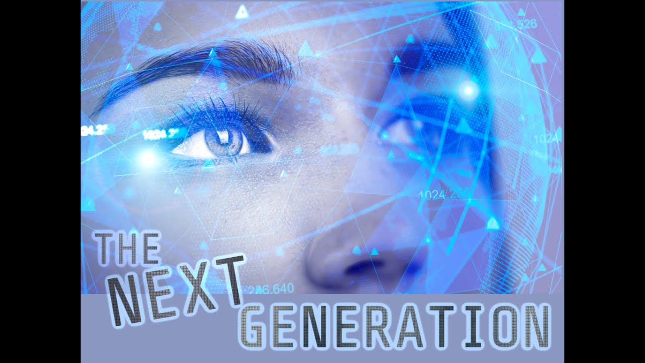 The Next Generation - YouTube