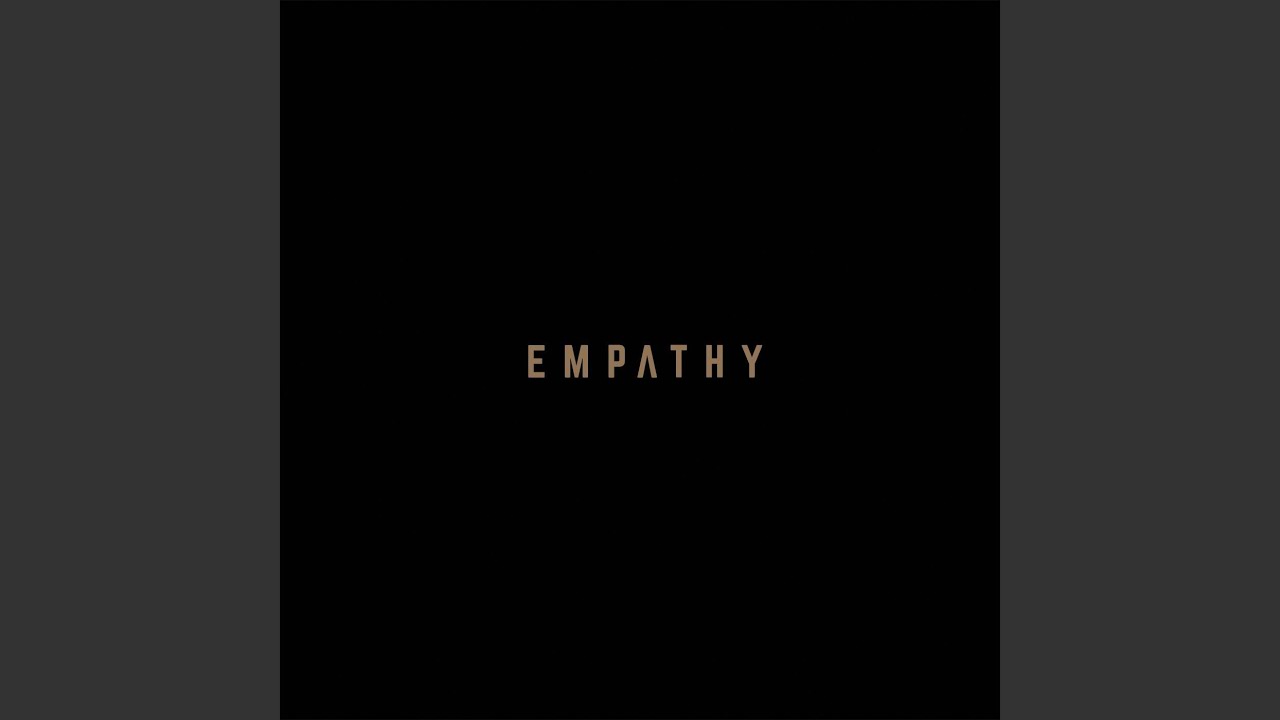 Empathy - YouTube Music