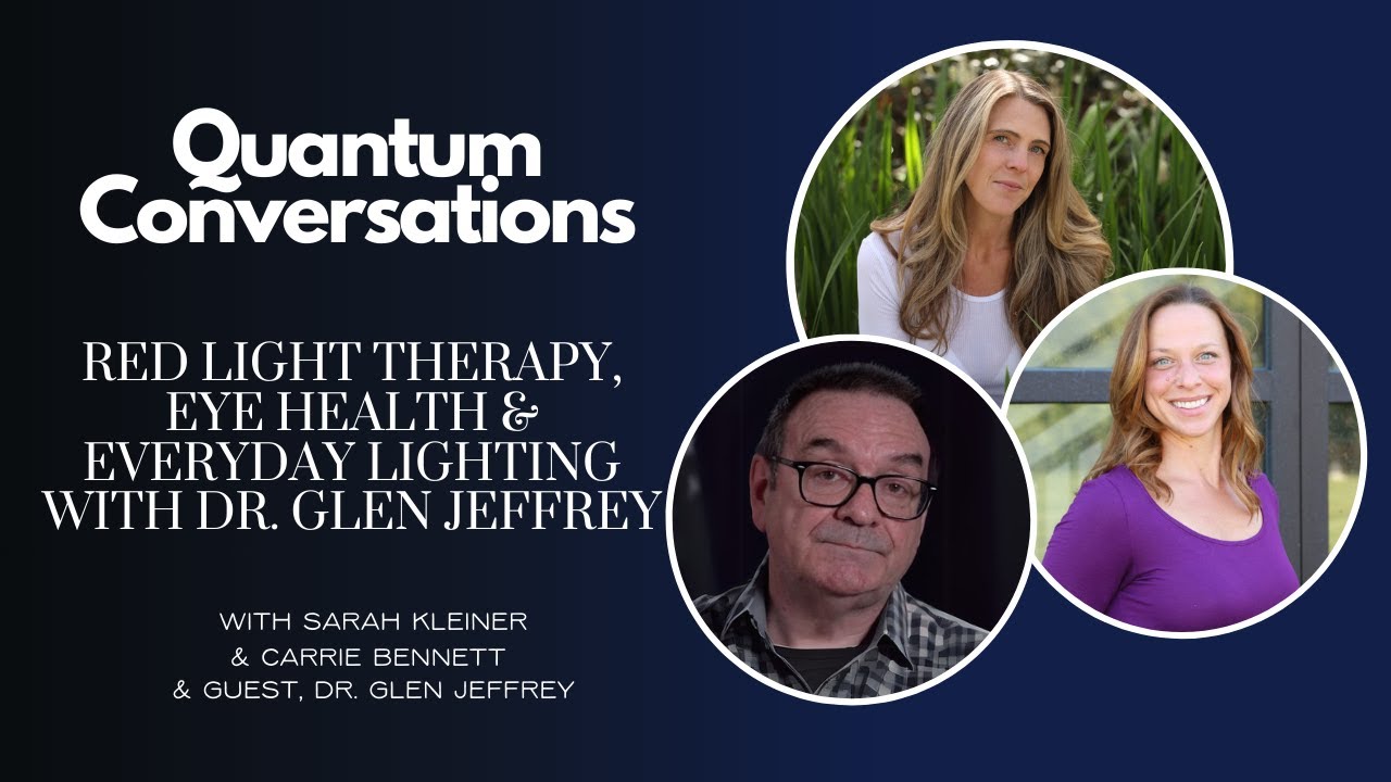 Red Light Therapy, Eye Health & Everyday Lighting with Dr. Glen Jeffrey - YouTube