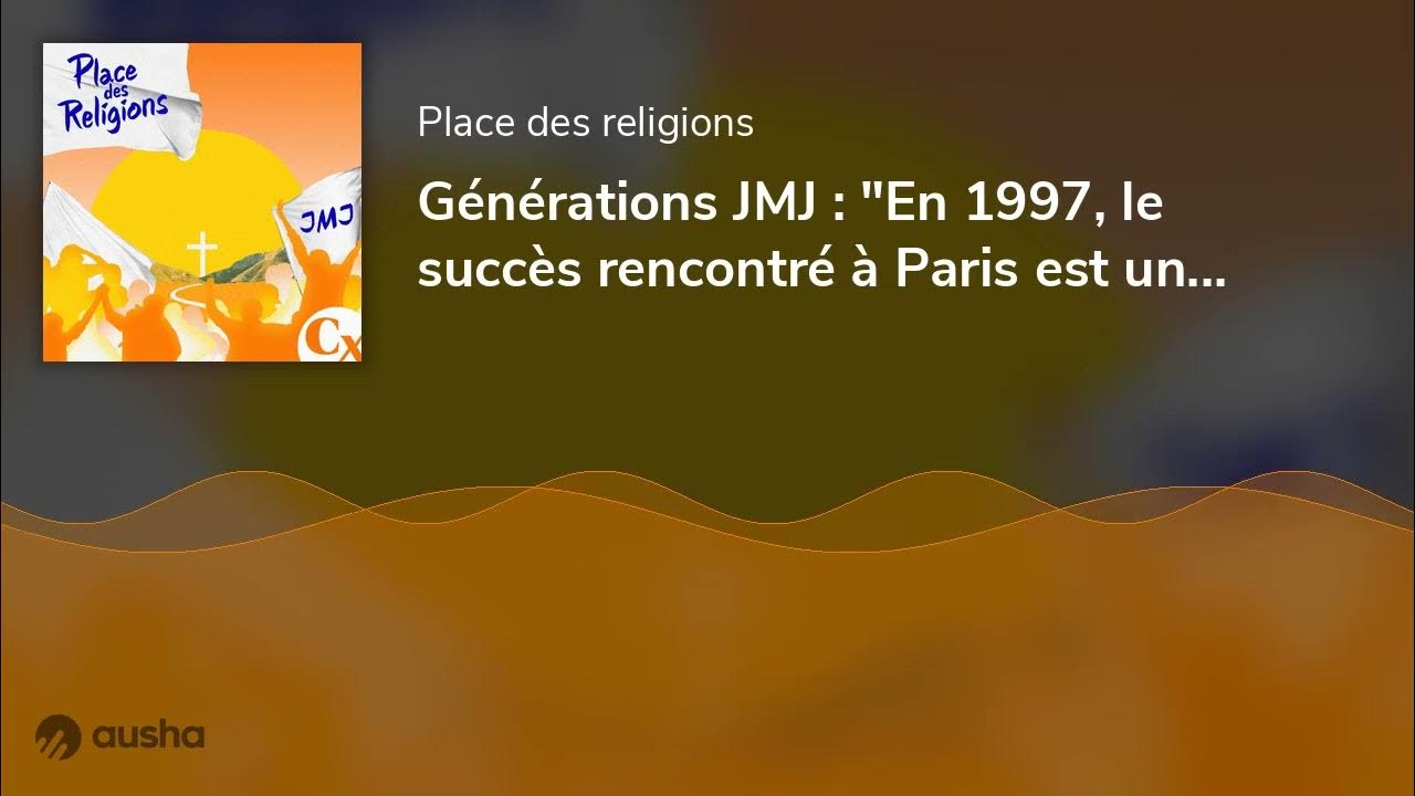 Générations JMJ : "En 1997, le succès rencontré à Paris est une immense surprise" - YouTube