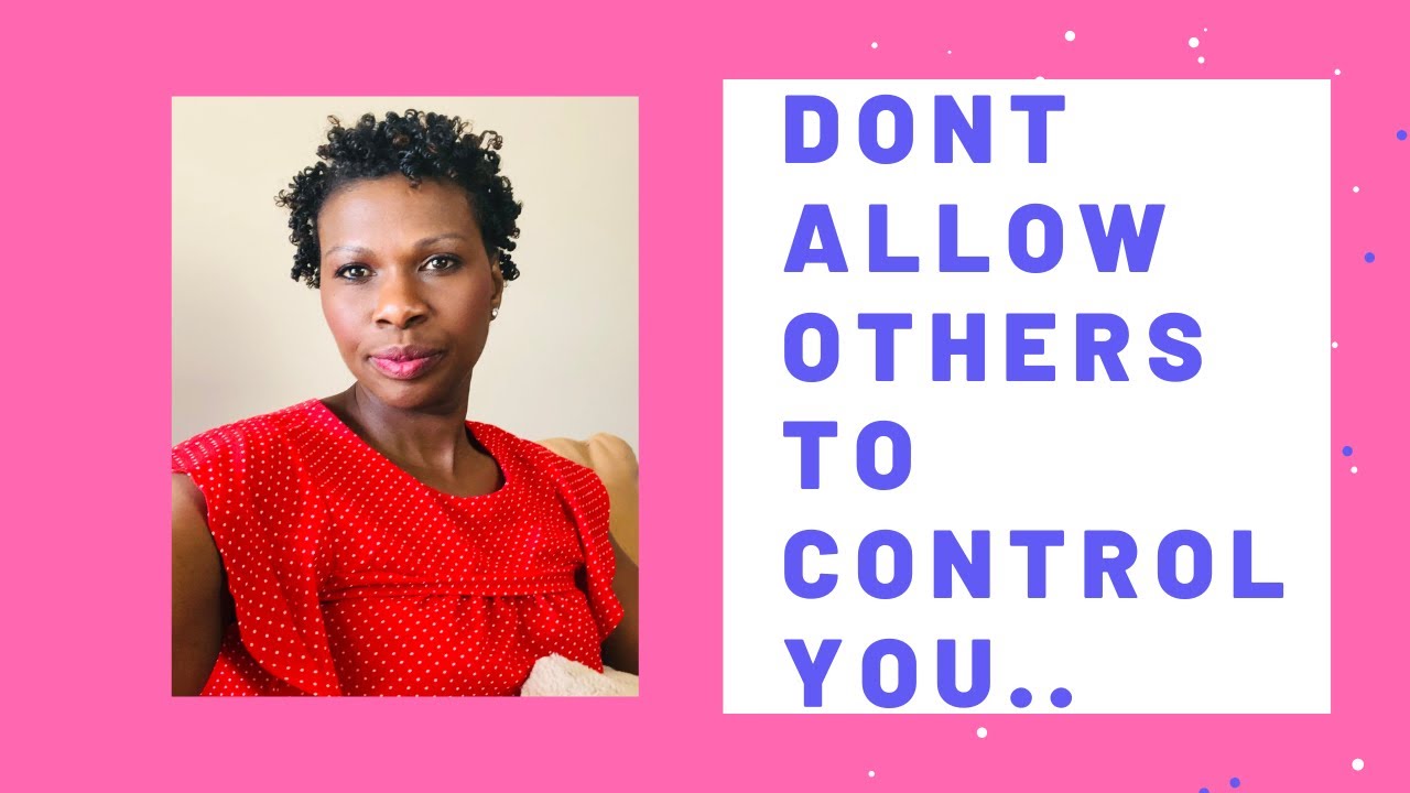 Don't Allow Others To Controle You | Stop Allowing People To Define You ...