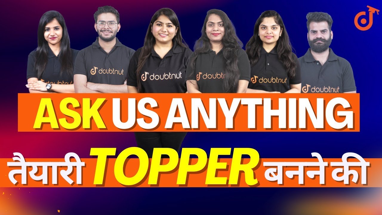 Ask us Anything | Taiyari Topper Banne ki | Doubtnut Doubtnut NEEV 9 ...