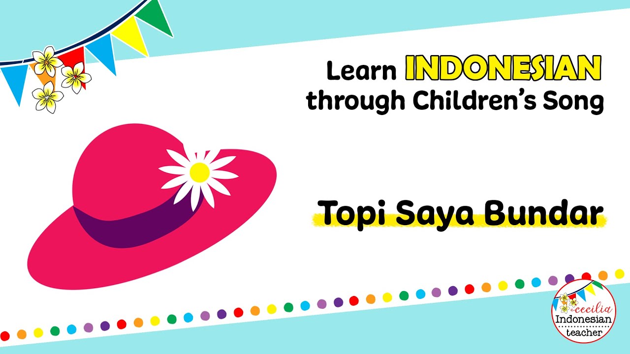 Topi Saya Bundar | Learn Indonesian Through Children's Songs - YouTube