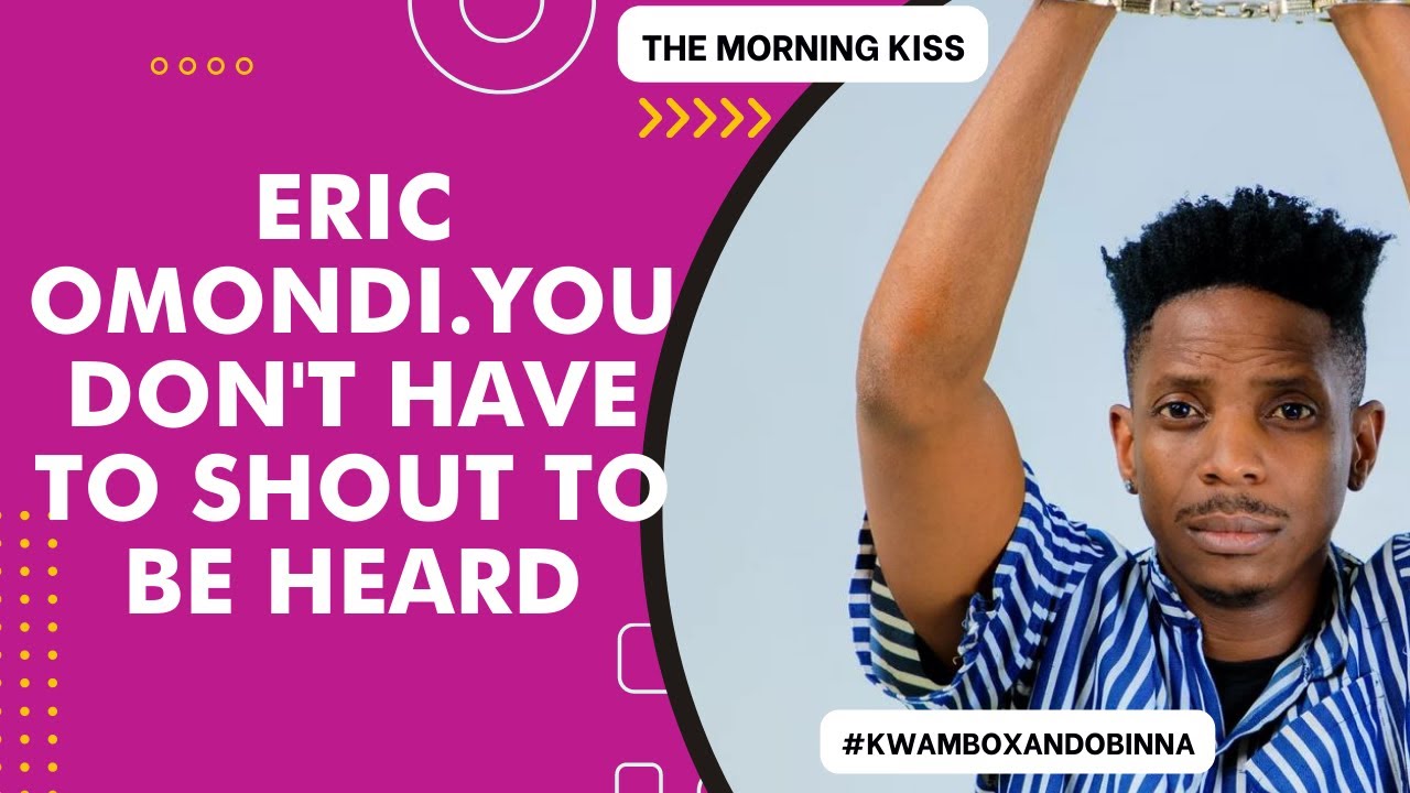 OBINNA : ERIC OMONDI - YOU DON'T HAVE TO SHOUT TO BE HEARD - YouTube