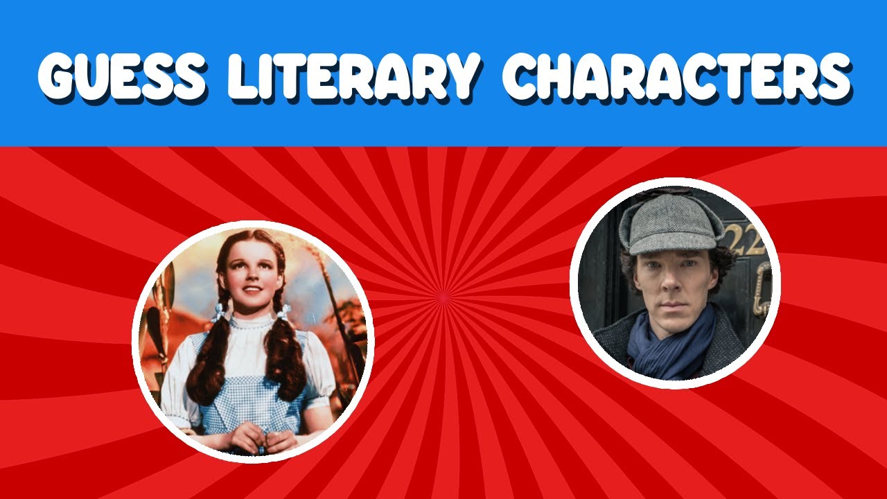 ¿Can you guess the literary character by its description? A Quiz ...
