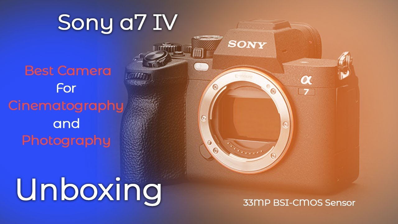 SONY A7 IV Camera Unboxing | 4k 10bit | Best Camera for Photography and ...