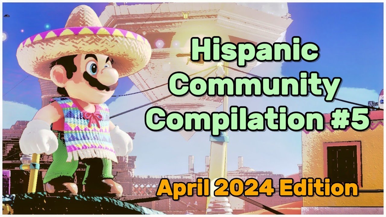 Super Mario Odyssey Hispanic Community Compilation! | April 2024 - YouTube