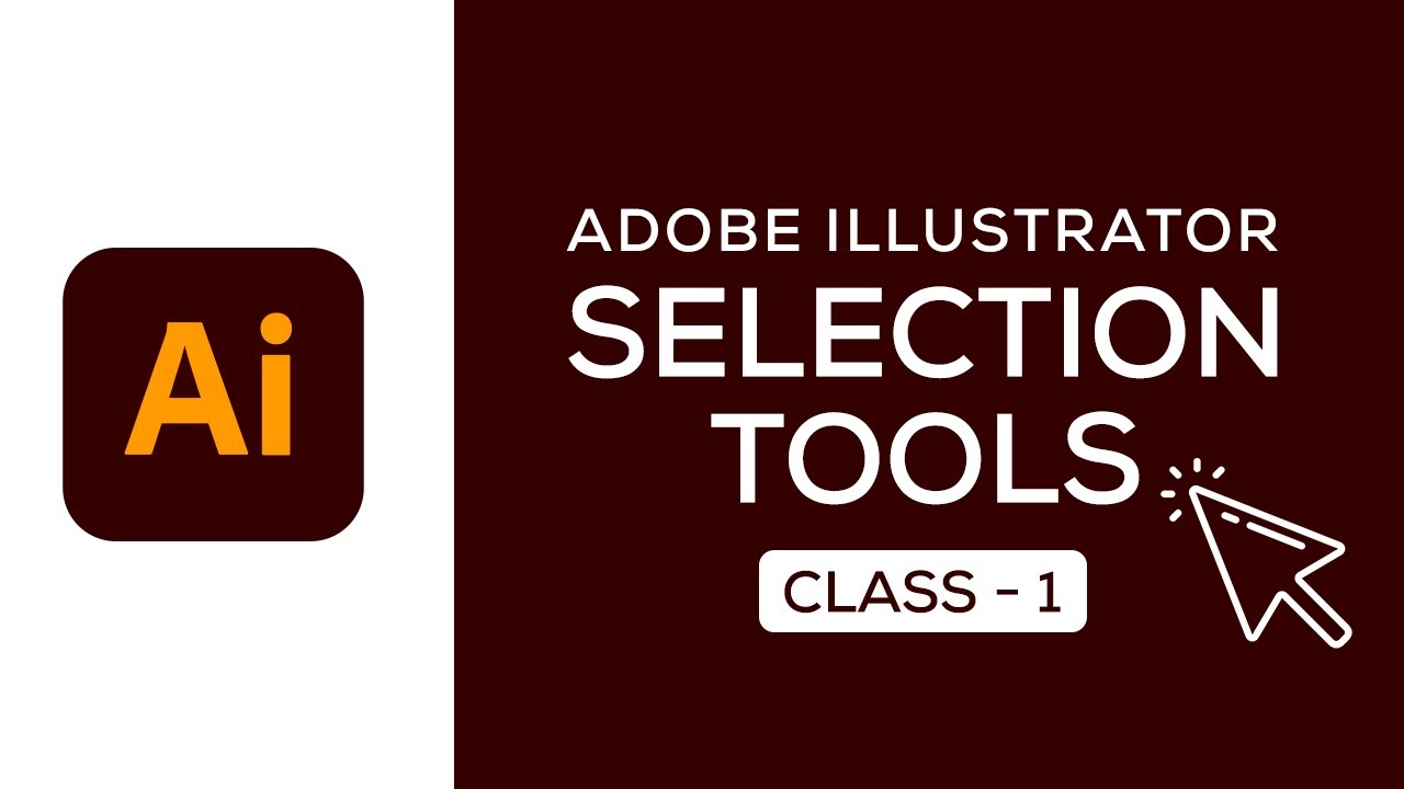 Adobe Illustrator - Selection Tools - Class-1 - YouTube