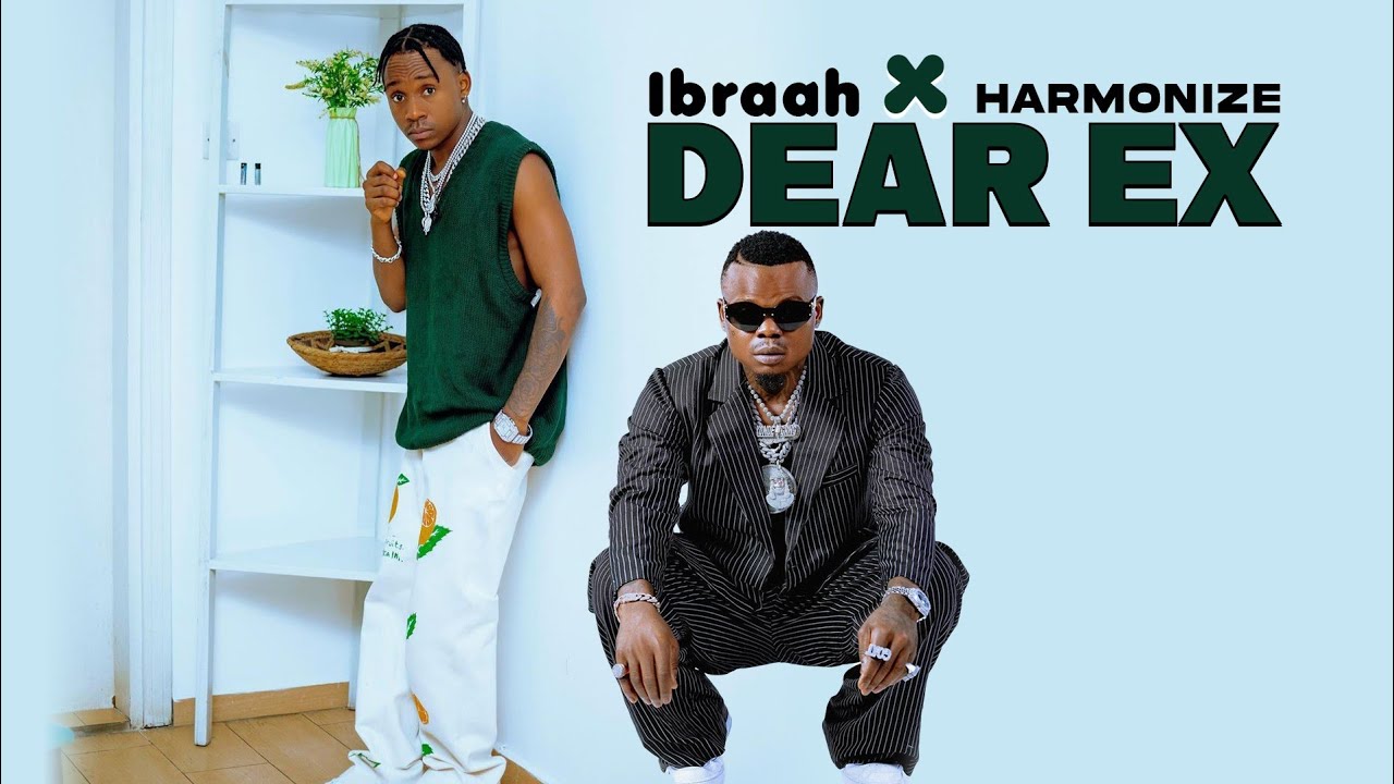 Harmonize Ft Ibraah - Dear Ex (Official Music Video) - YouTube