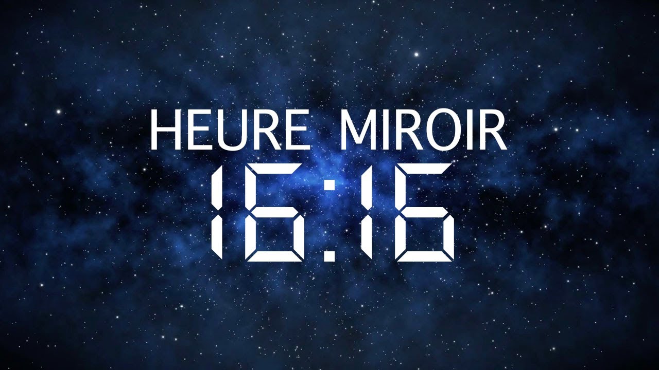 Heure Miroir 16h16 : Signification, Amour et Message des Anges - YouTube