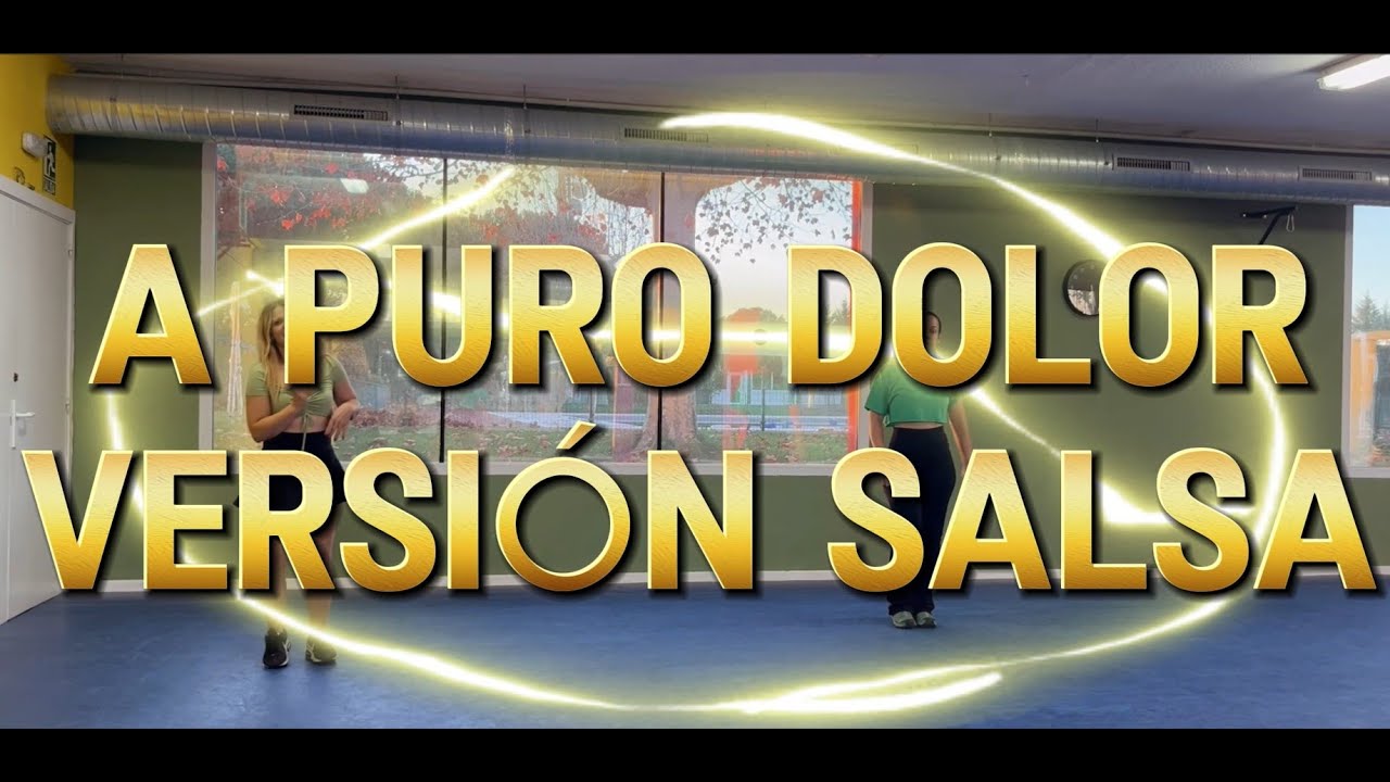 A PURO DOLOR. VERSIÓN SALSA. - YouTube
