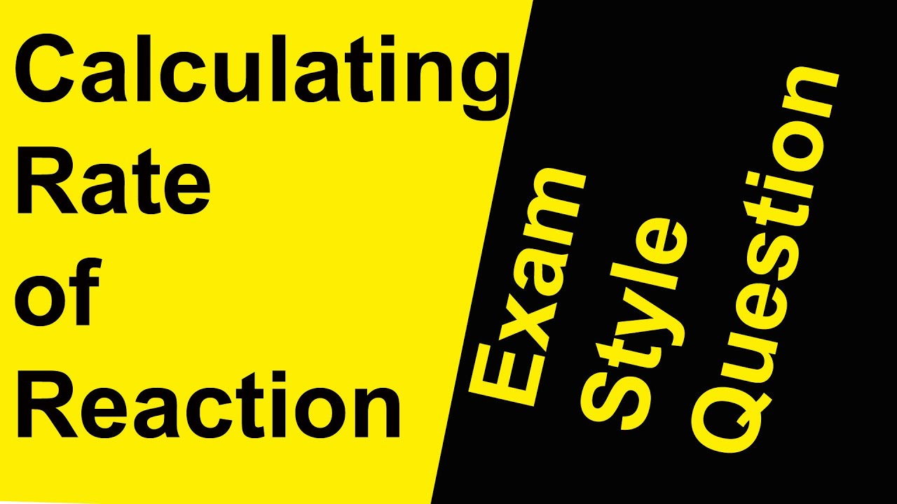 Calculating Rate Of Reaction Exam Style Question For GCSE Chemistry And calculating-rate-of-reaction-exam-style-question-for-gcse-chemistry-and