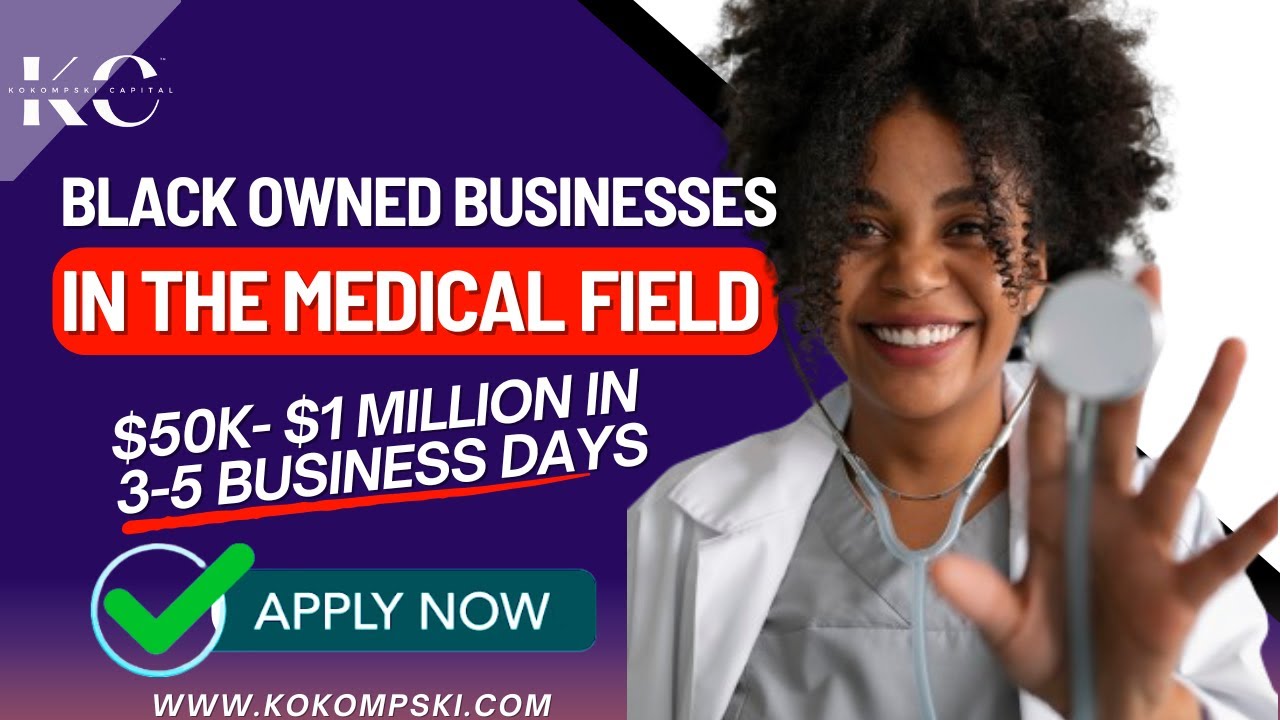 Attention: Black Owned Businesses in the Medical Field Get $50K - $1M ...