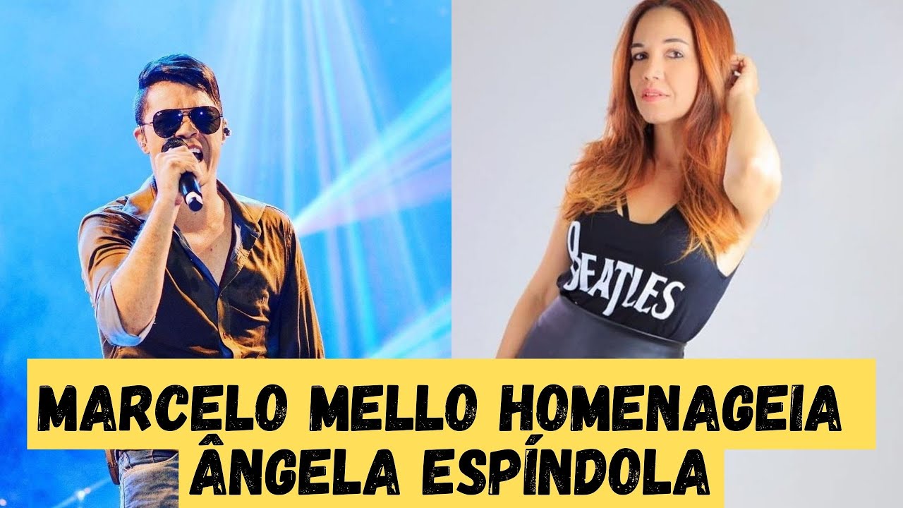 Marcelo Mello Homenageia a cantora Ângela Espindola - YouTube