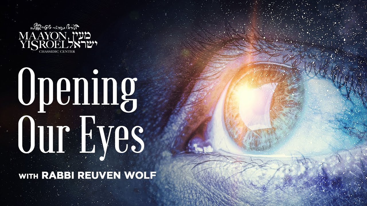 Opening Our Eyes with Rabbi Reuven Wolf - YouTube