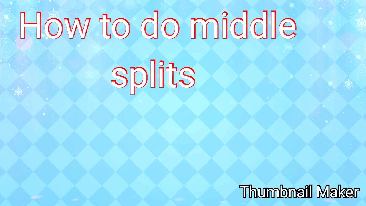 How to do a middle split - YouTube