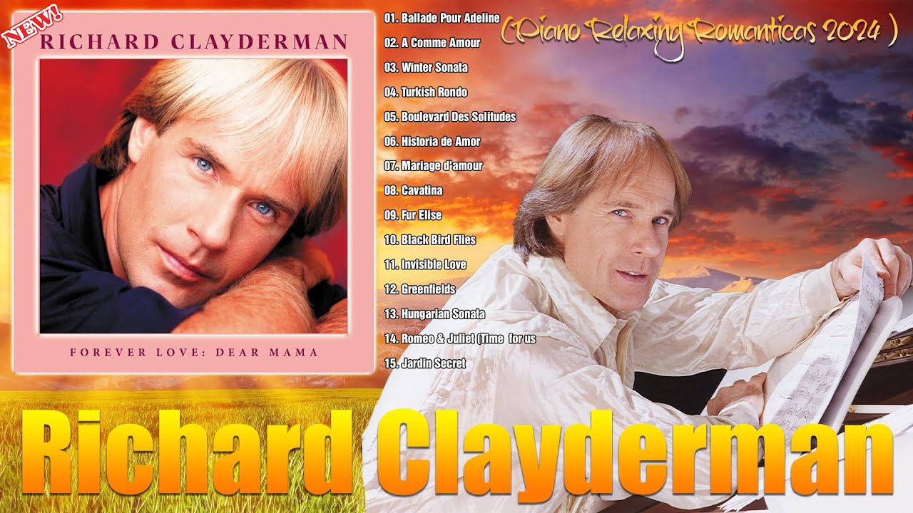 RICHARD CLAYDERMAN - Best Piano Relaxing 🎹 Richard Clayderman's piano ...