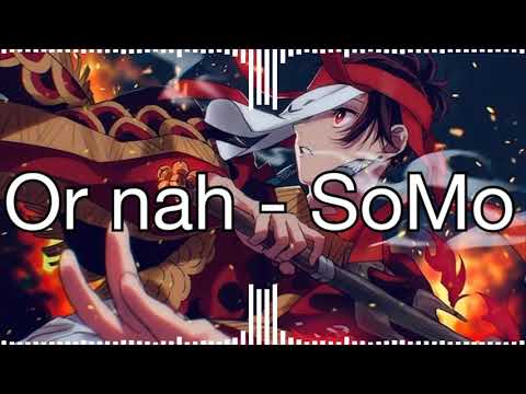 Or nah - SoMo edit audio