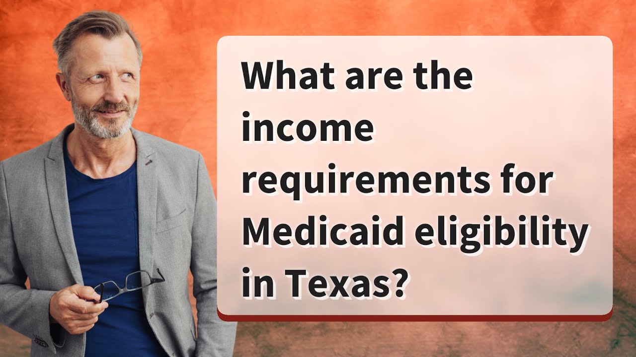 What are the income requirements for Medicaid eligibility in Texas ...