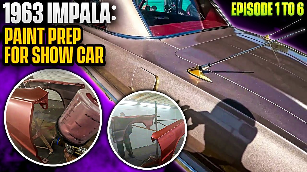 1963 Impala: Paint Prep for Show Car, Episodes 1 to 6 - YouTube