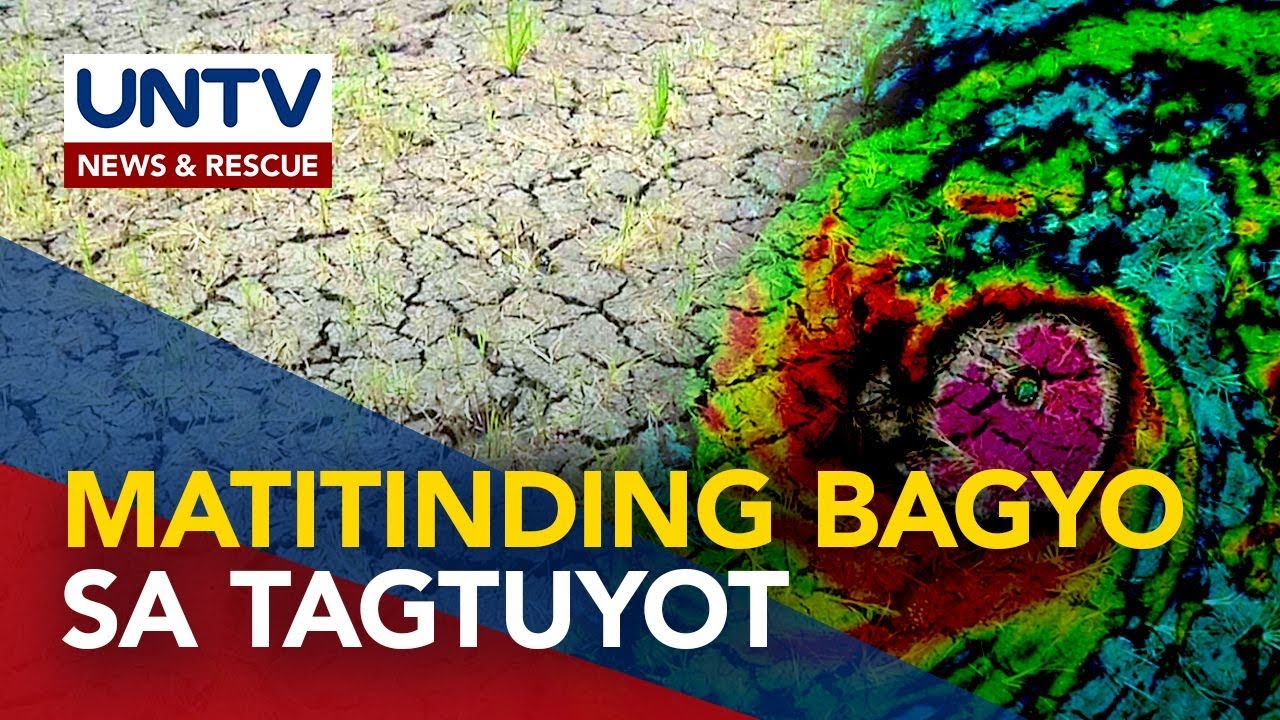 Tagtuyot, mararanasan sa PH; pagtama ng malalakas na bagyo sa gitna ng ...