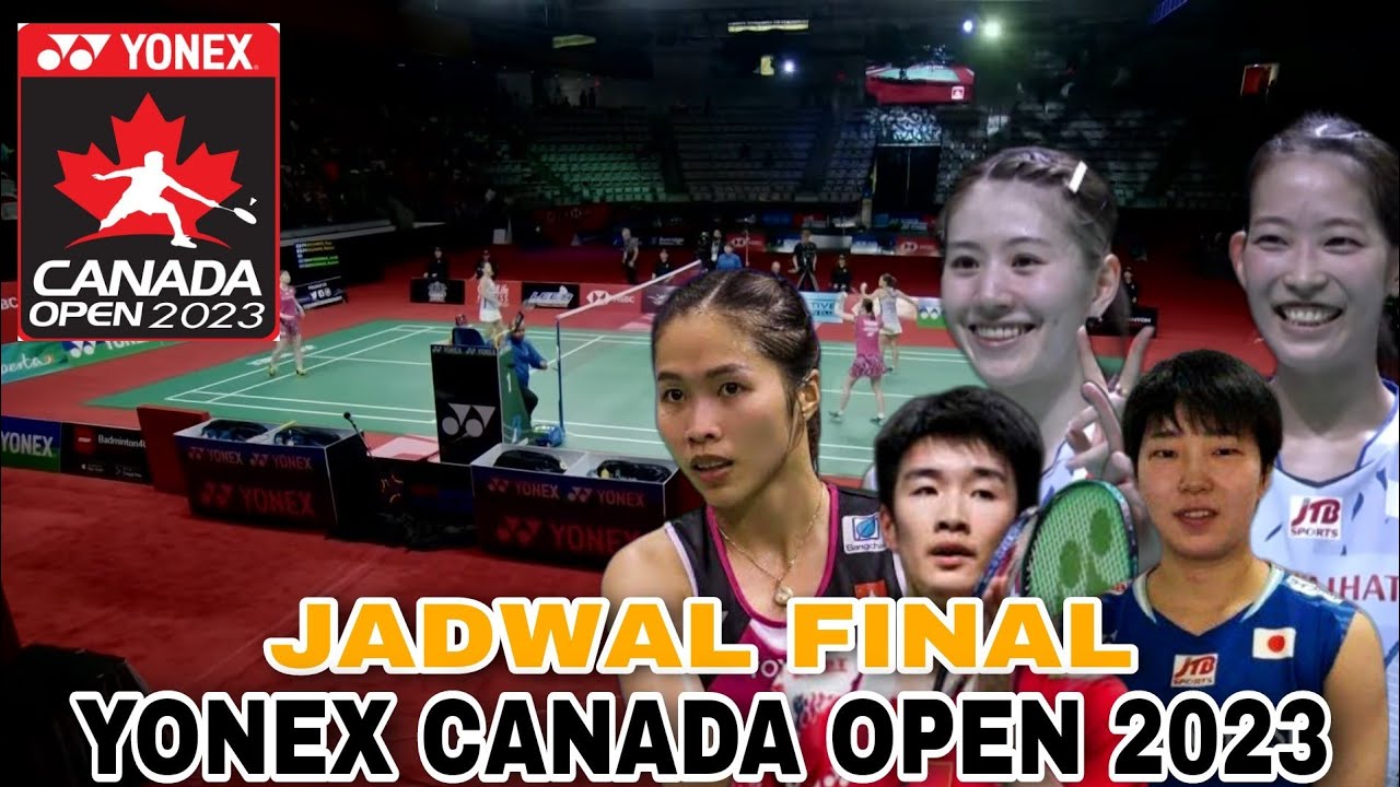 Jadwal Final Yonex Canada Open 2023 || 9 Juli 2023 - YouTube