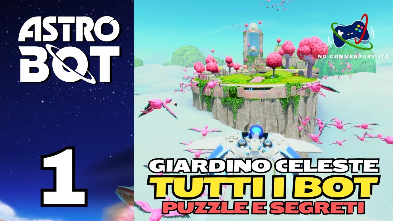 Astro Bot - Ep. 1: Intro + Giardino Celeste - 100% BOT PUZZLE E SEGRETI ...