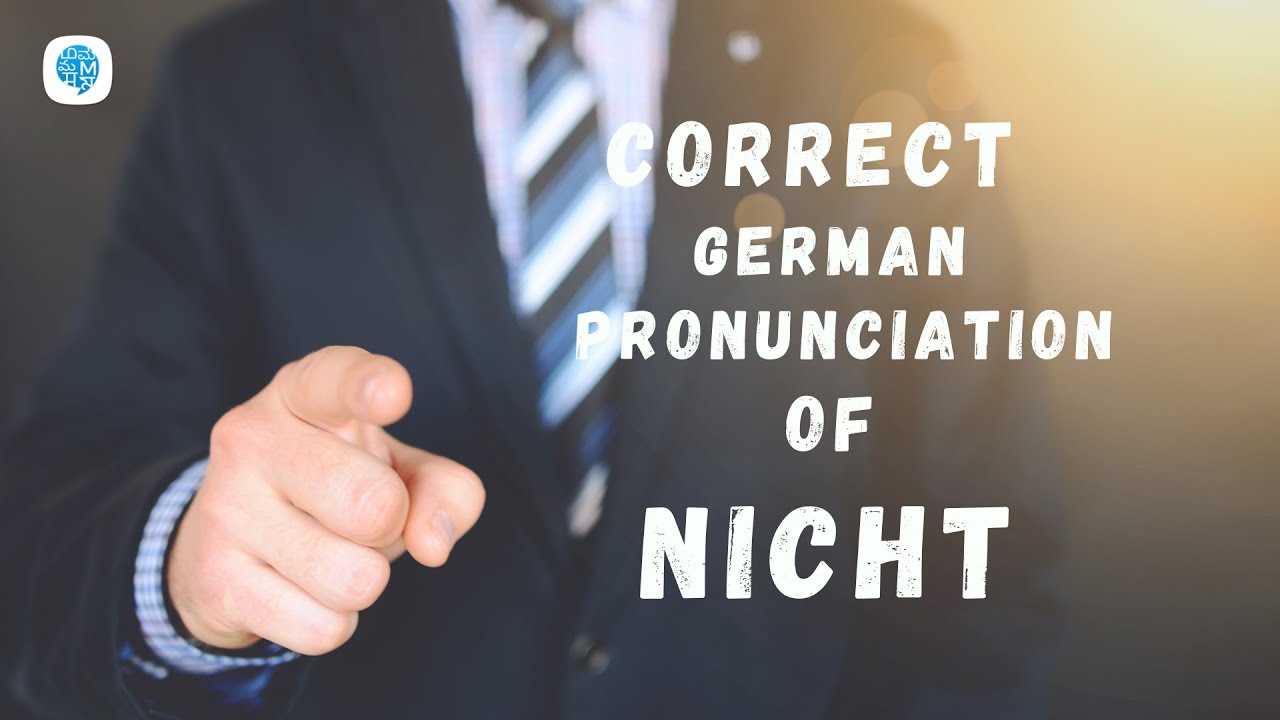 How to pronounce 'nicht' (negation) in German? | German Pronunciation ...