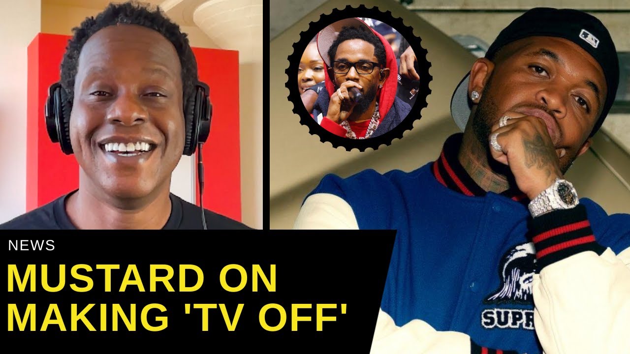 Mustard Details Making "Not Like Us" & "TV Off" For Kendrick Lamar ...