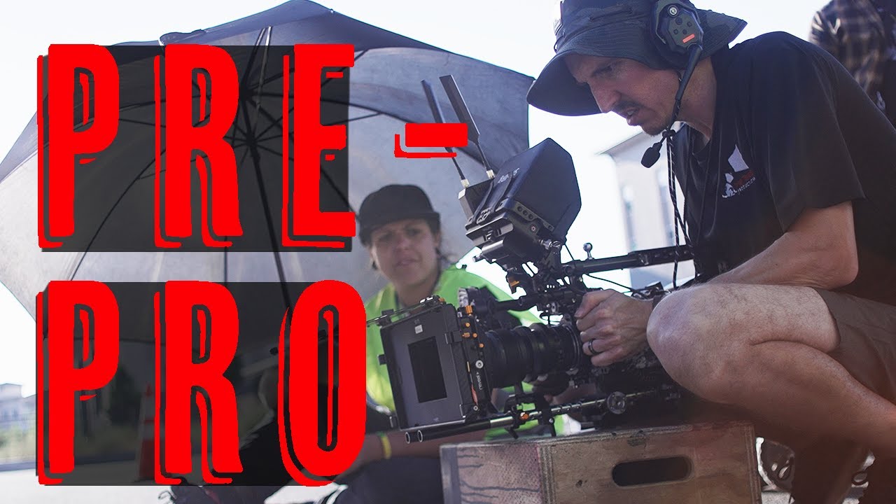 Pre Production Tips for Efficient Cinematography by a REAL Indie ...