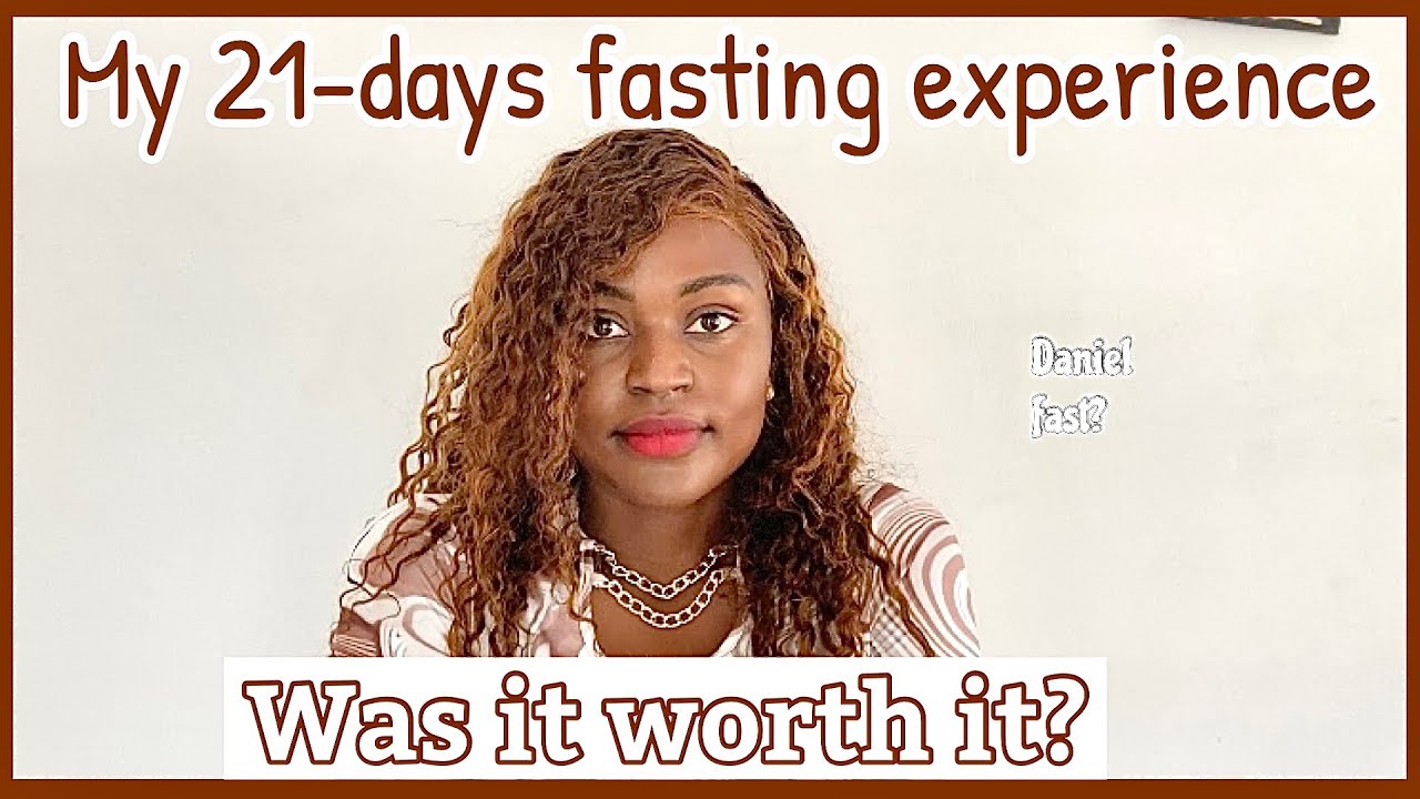 *must watch* My 21 days fast experience + how fasting & praying changed ...