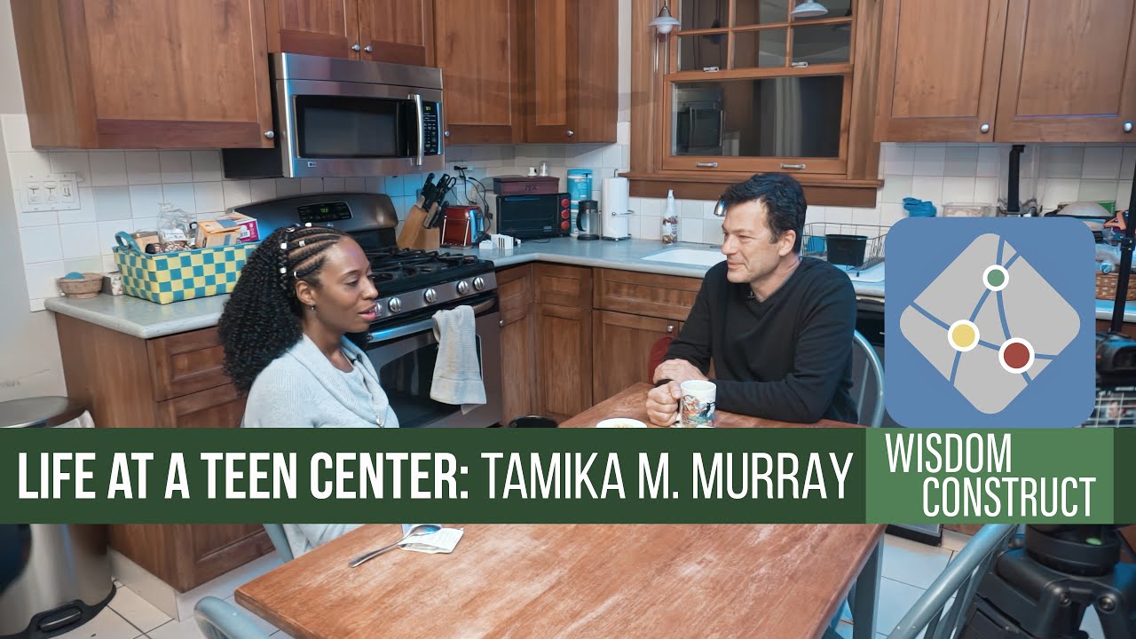 Wisdom Construct S01E01 - Tamika M. Murray: Life at a Teen Center ...
