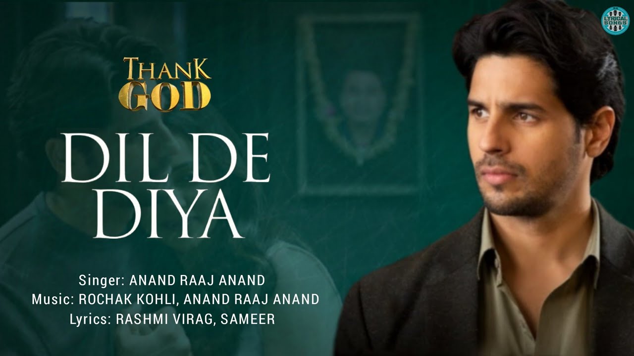 Dil De Diya Hai (LYRICS) - Thank God | Anand Raaj A, Rashmi V, Sameer ...