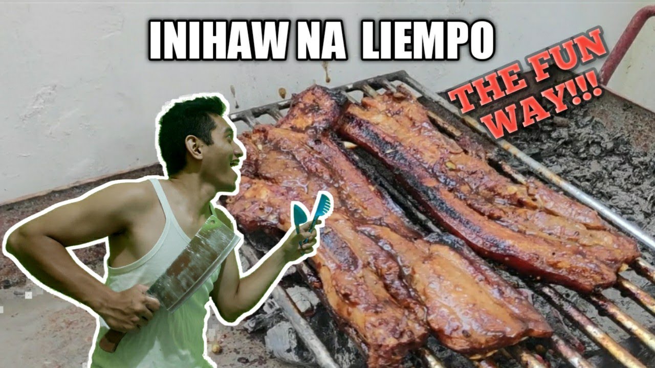 INIHAW NA LIEMPO (THE FUN WAY!!!!) - YouTube