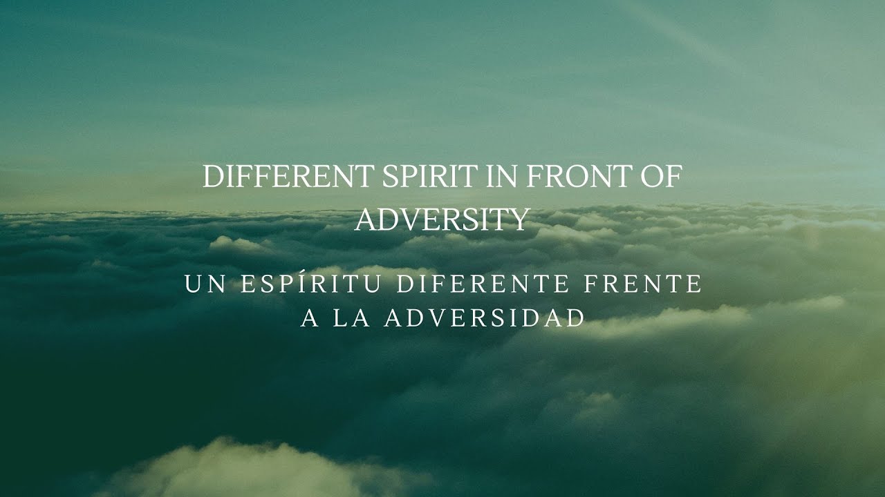 A Different Spirit In Front Of Adversity | Un espíritu diferente frente ...