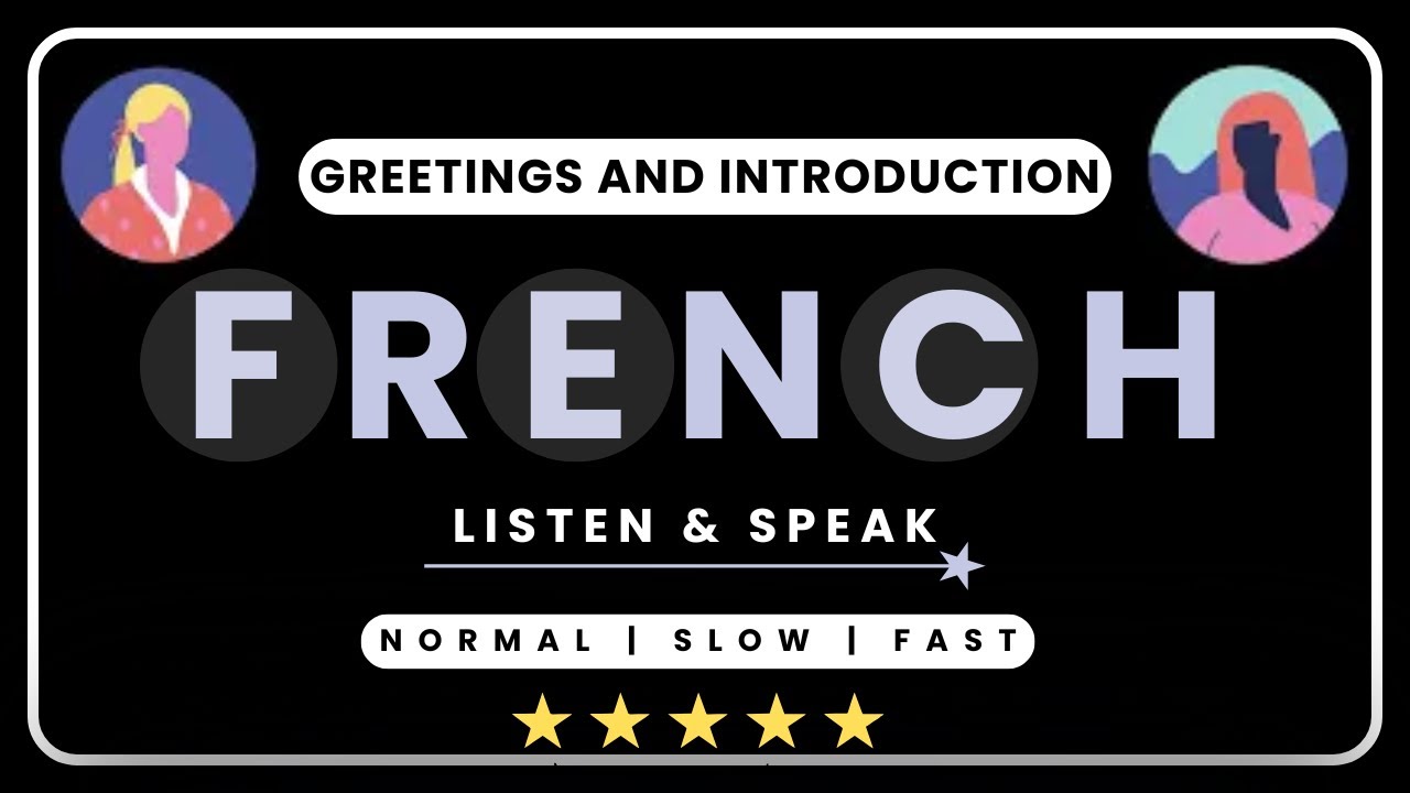 Greetings And Introduction In French | Normal - Slow - Fast | Listening ...
