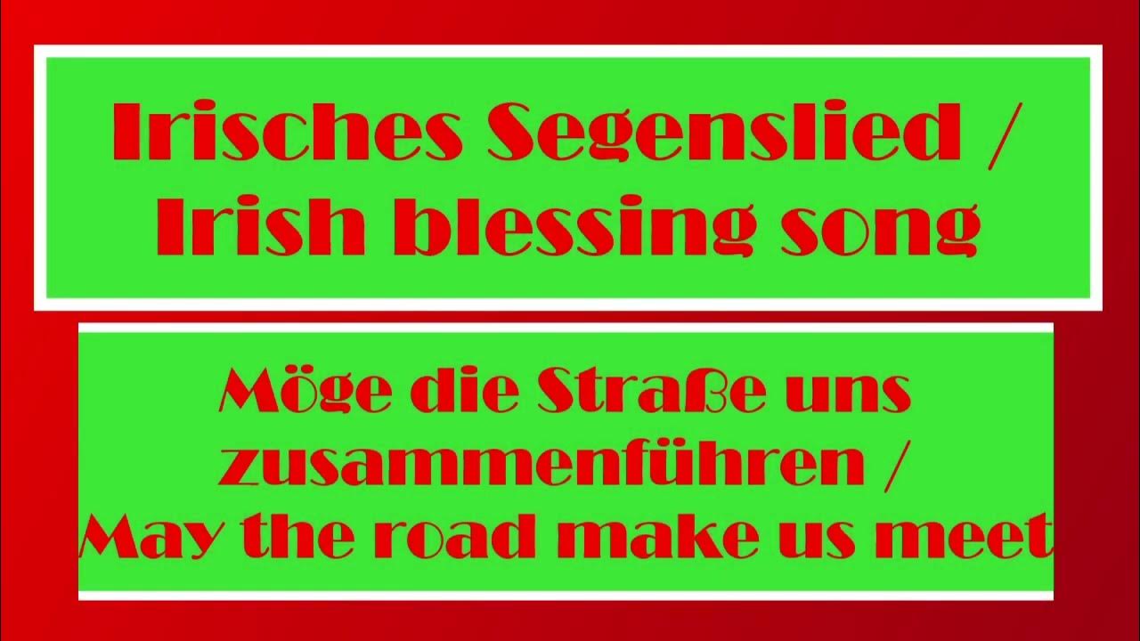 Irisches Segenslied - Möge die Straße uns zusammenführen - YouTube